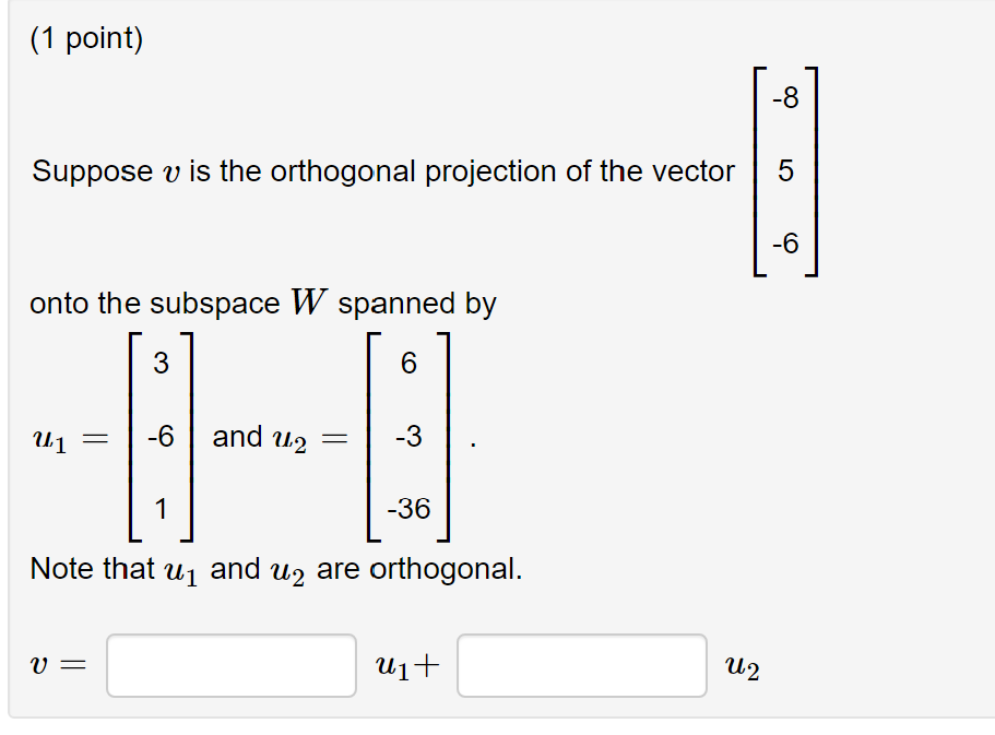 Solved (1 point) Suppose v is the orthogonal projection of | Chegg.com