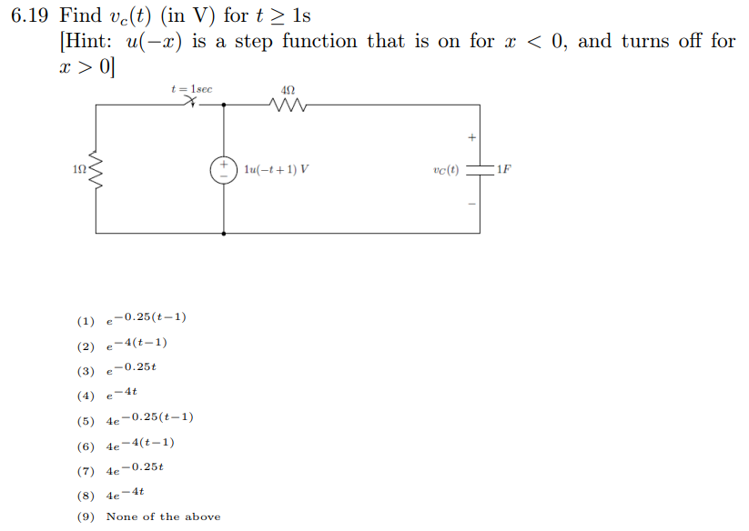 Solved 6.19 Find ve(t) (in V) for t≥ 1s [Hint: u(-x) is a | Chegg.com