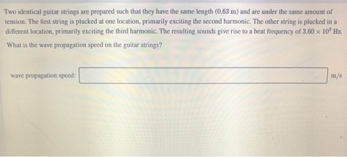 Solved Two identical guitar strings are prepared such that | Chegg.com