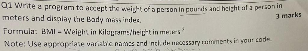 Solved a 3 marks Q1 Write a program to accept the weight of | Chegg.com