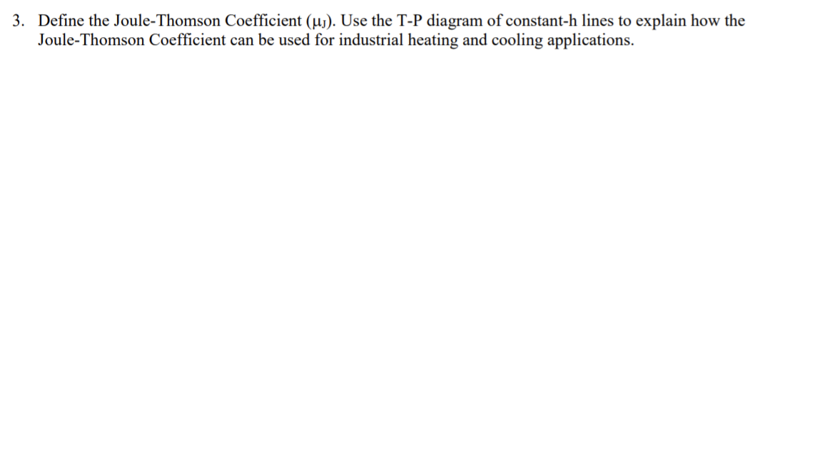 Solved 3. Define the Joule-Thomson Coefficient (uj). Use the | Chegg.com
