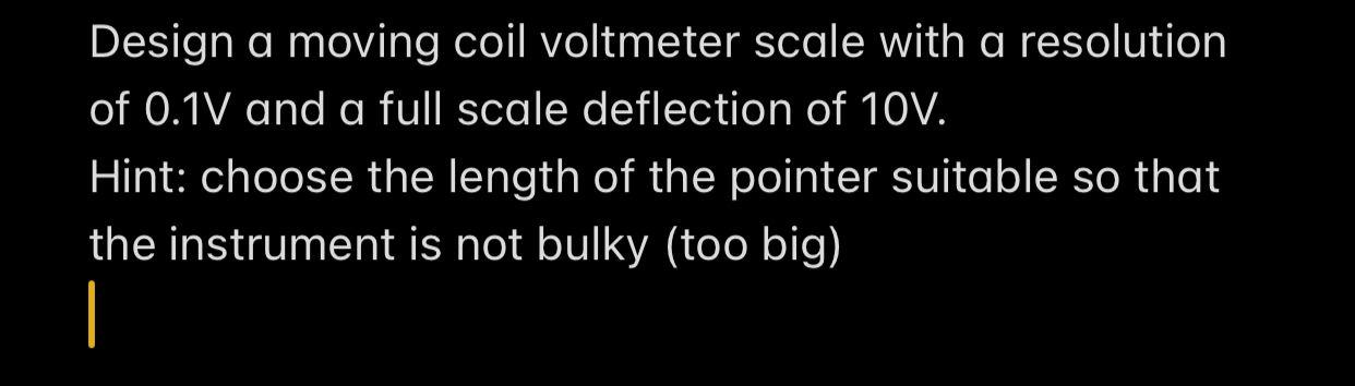 Solved Design a moving coil voltmeter scale with a | Chegg.com