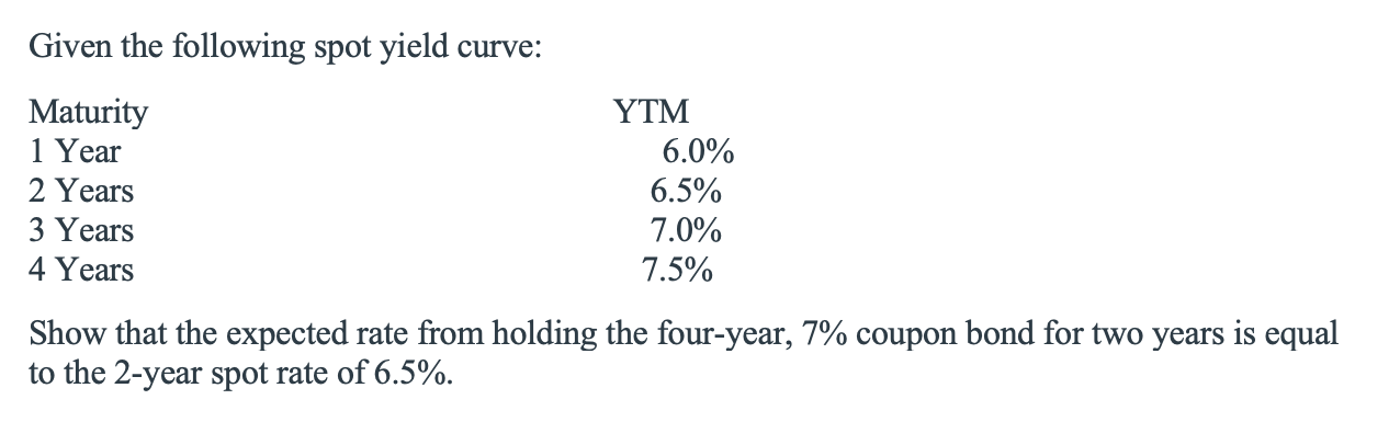 Solved Given The Following Spot Yield Curve Maturity 1 Year