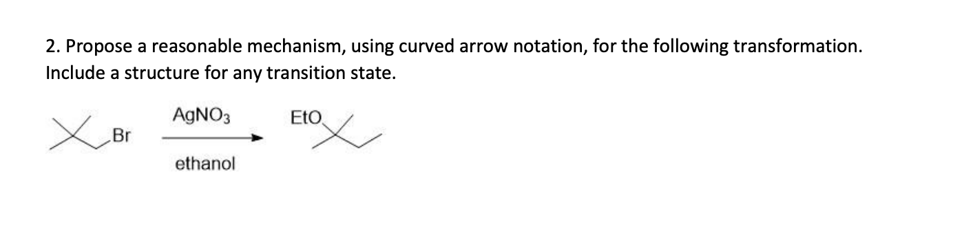 Solved 1. Propose a reasonable mechanism, using curved arrow | Chegg.com