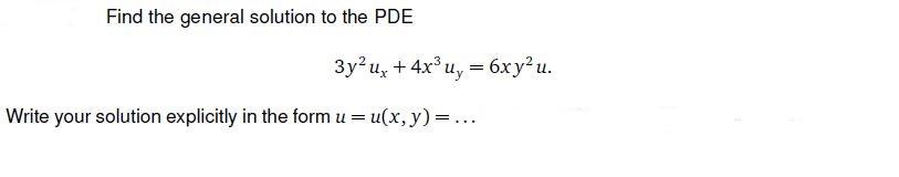 Solved Find the general solution to the PDE | Chegg.com