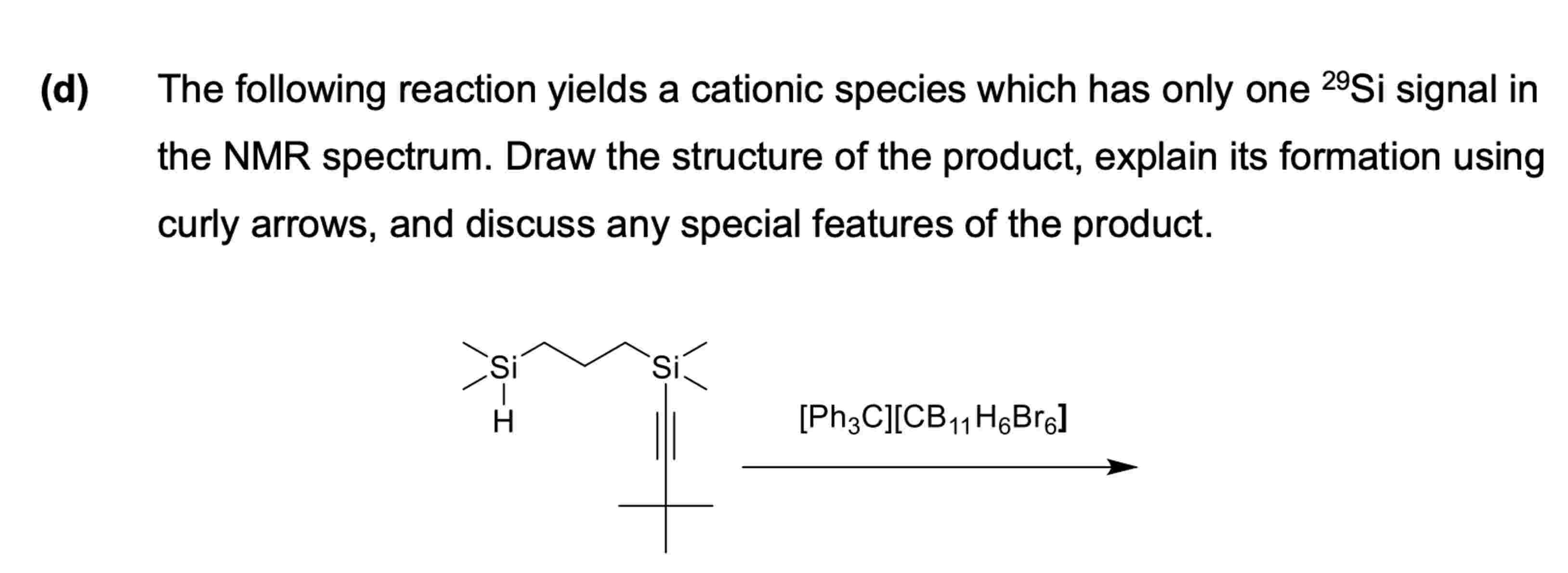 Solved (d) ﻿The following reaction yields a cationic species | Chegg.com