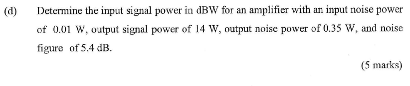 Solved (d) Determine the input signal power in dBW for an | Chegg.com
