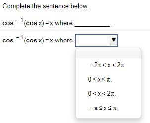 Solved Complete the sentence below. cos - cos x) = x where | Chegg.com