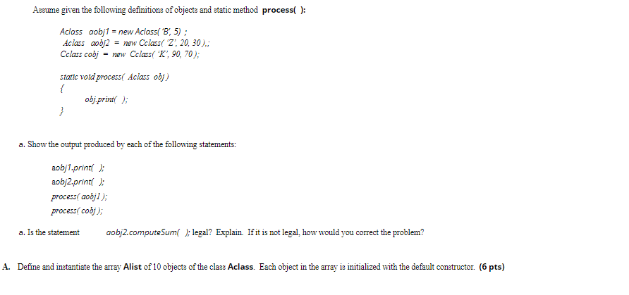 Solved Given the following definition of class Aclass: class | Chegg.com