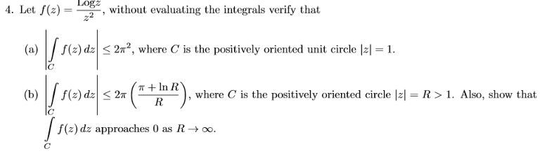 Solved Let f(z)=logzz2, ﻿without evaluating the integrals | Chegg.com
