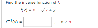 Solved Find the inverse function of f. f(x)=8+7+x | Chegg.com