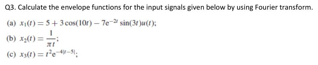 Solved Q3. Calculate the envelope functions for the input | Chegg.com