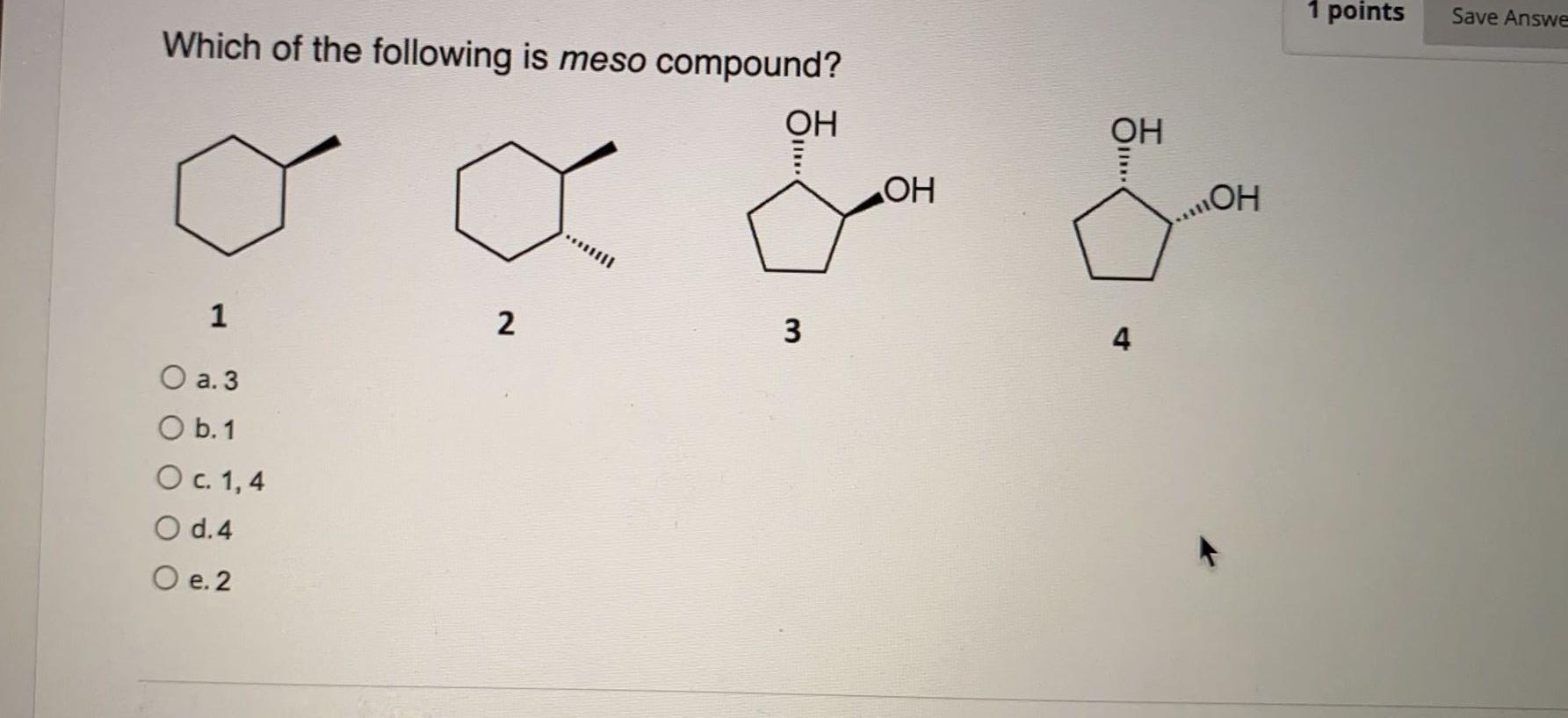 Solved Which of the following is meso compound? 1 2 0 a. 3 0 | Chegg.com