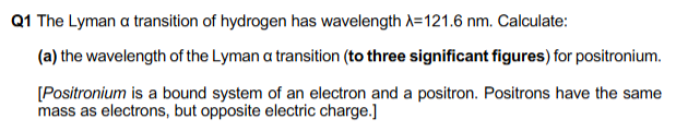 Solved Q1 ﻿The Lyman \( \alpha \) ﻿transition of hydrogen | Chegg.com