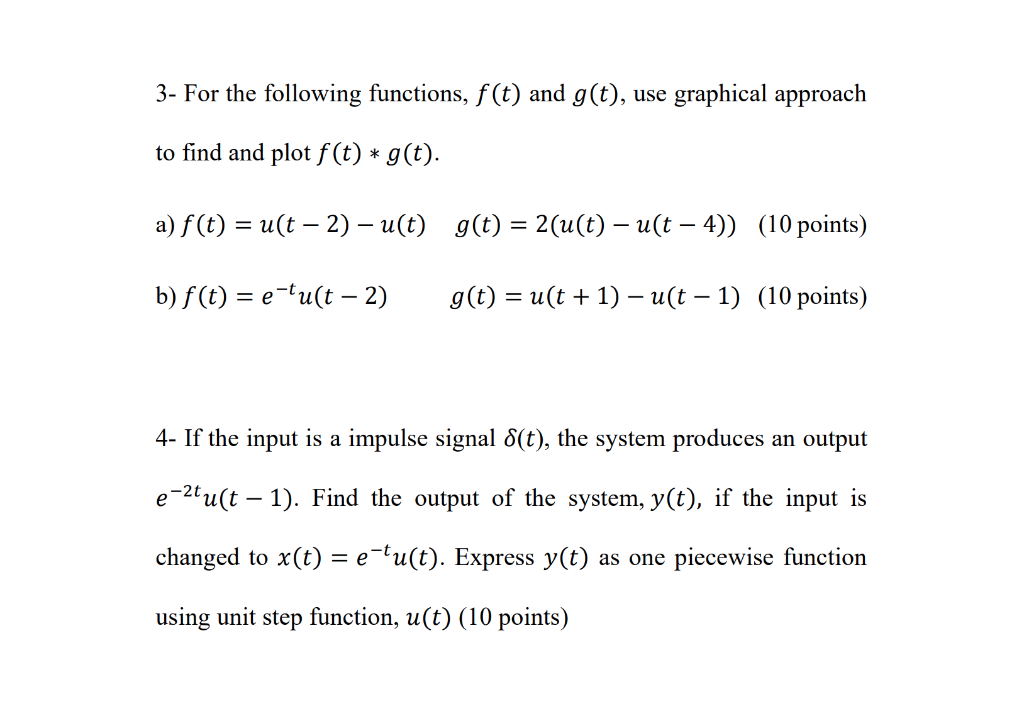 Solved 3- For the following functions, f(t) and g(t), use | Chegg.com Solved 3- For the following functions, f(t) and g(t), use | Chegg.com