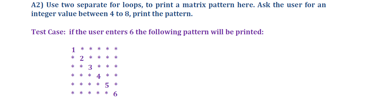 Solved A2) Use two separate for loops, to print a matrix | Chegg.com