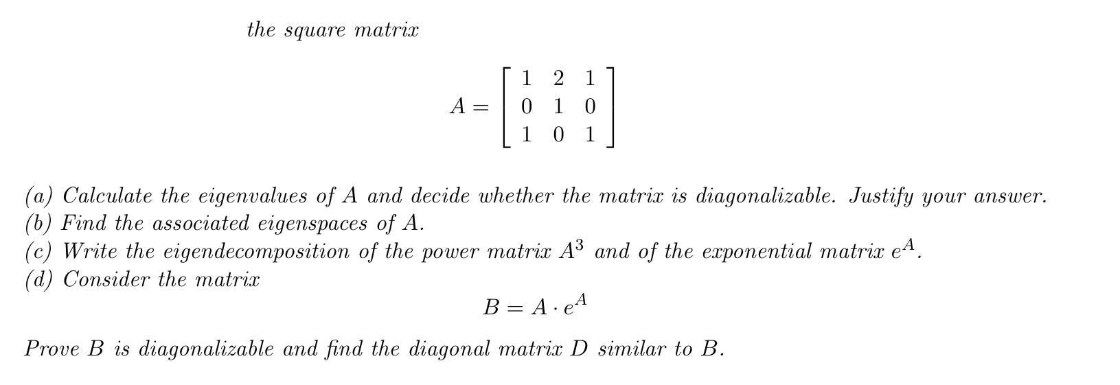Solved the square matrix A 1 2 1 0 1 0 1 0 1 (a) Calculate | Chegg.com