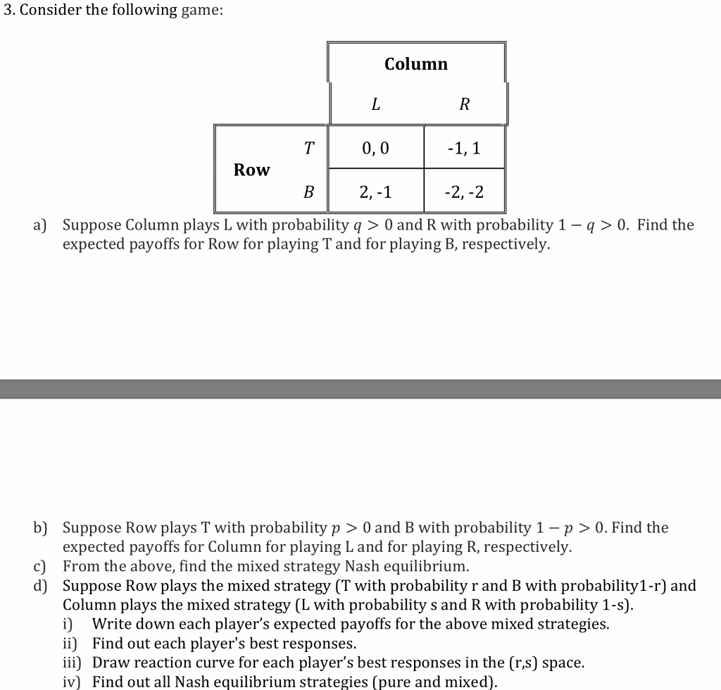 Solved 3. Consider the following game: Column T| 0,0 -1,1 | Chegg.com
