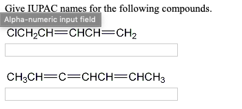 Solved Give IUPAC names for Alpha-numeric input field the | Chegg.com