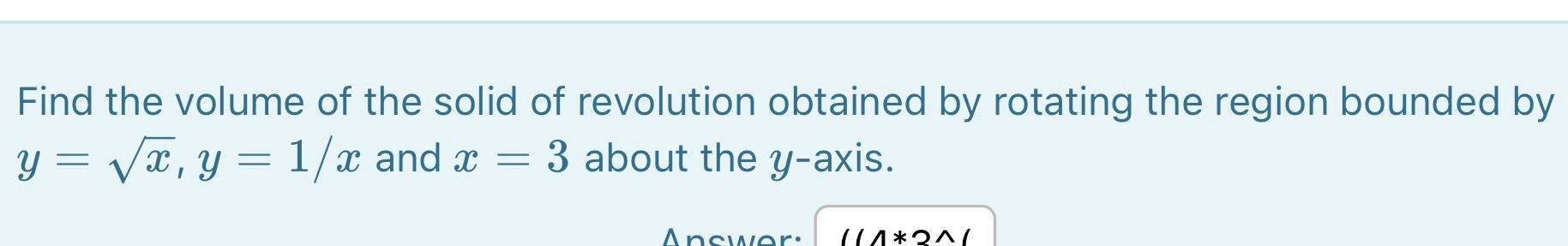 Solved Find the volume of the solid of revolution obtained | Chegg.com