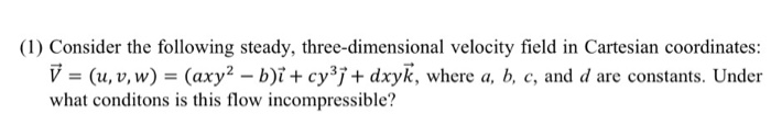 Solved (1) Consider the following steady, three-dimensional | Chegg.com