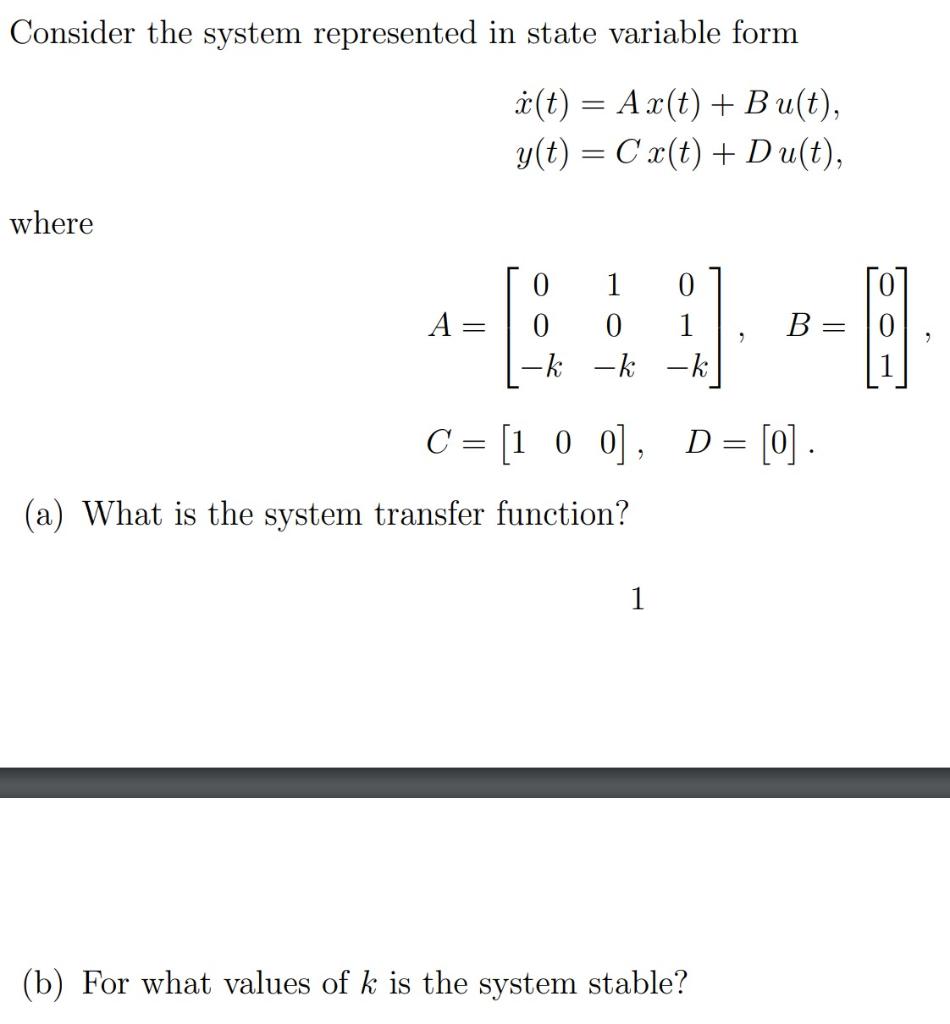 Solved Consider the system represented in state variable | Chegg.com
