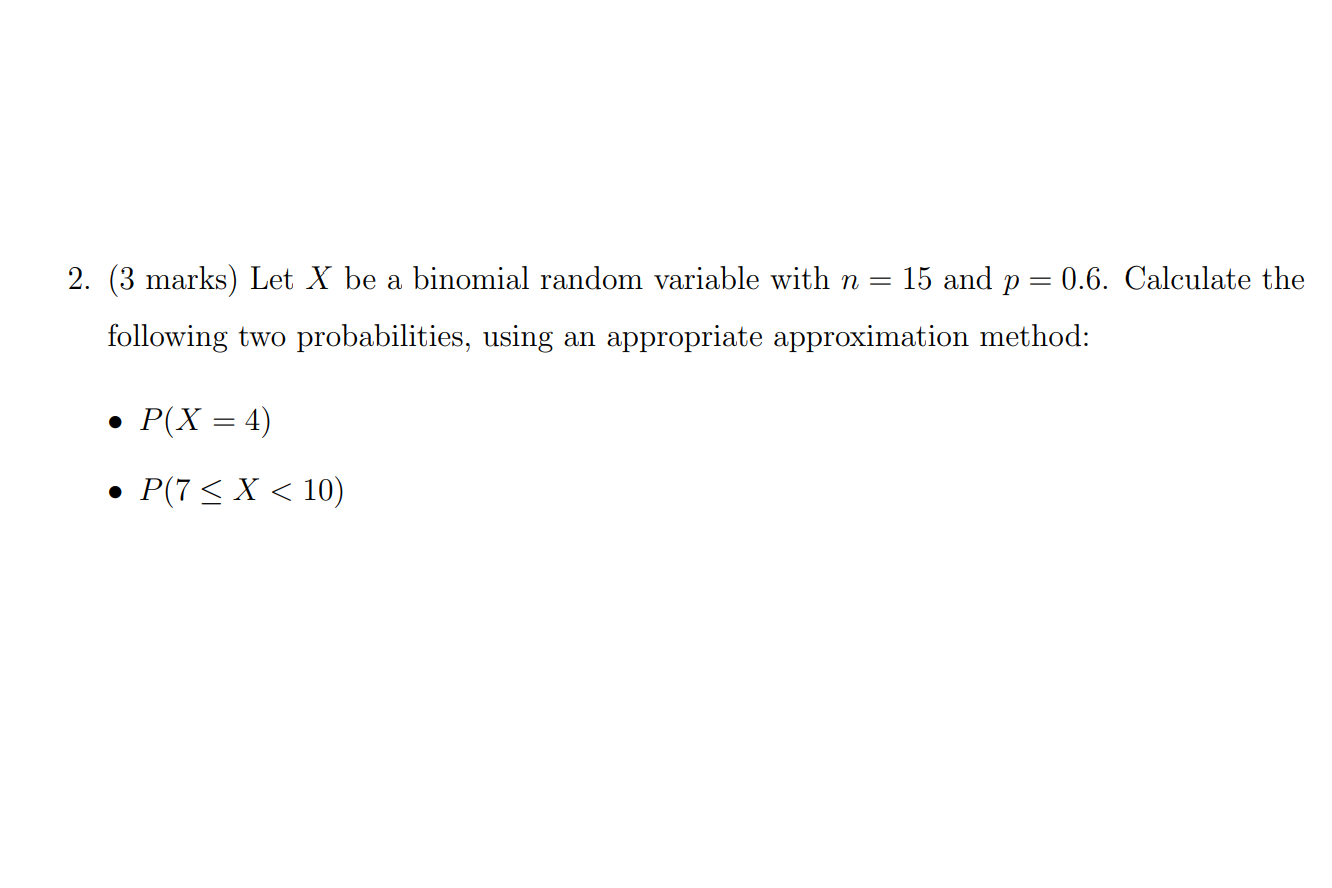 Solved a = 2. (3 marks) Let X be a binomial random variable | Chegg.com