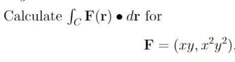 Solved Calculate ∫CF(r)∙dr for F=(xy,x2y2) | Chegg.com