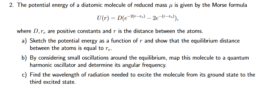 Solved 2. The potential energy of a diatomic molecule of | Chegg.com