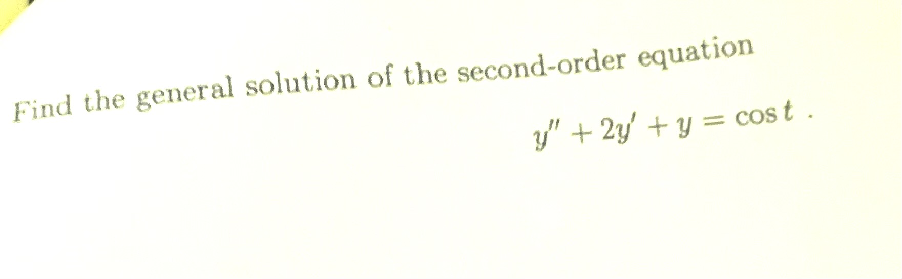 Solved 4. ﻿Find the general solution of the second order | Chegg.com