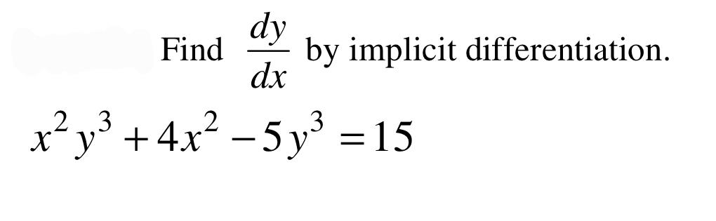 Solved Find dxdy by implicit differentiation. | Chegg.com