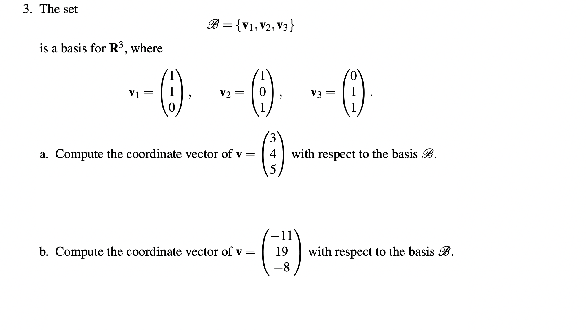 Solved 3. The set B={v1,v2,v3} is a basis for R3, where | Chegg.com