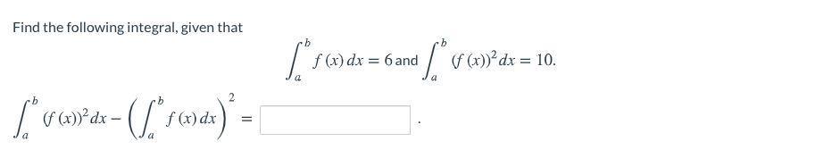 Solved Find the following integral, given that b f (x) dx = | Chegg.com