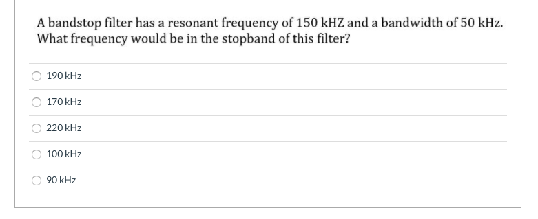 Solved A bandstop filter has a resonant frequency of 150 kHZ | Chegg.com