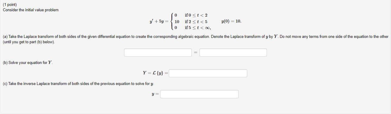 Solved (1 point) Consider the initial value problem y + 5y = | Chegg.com