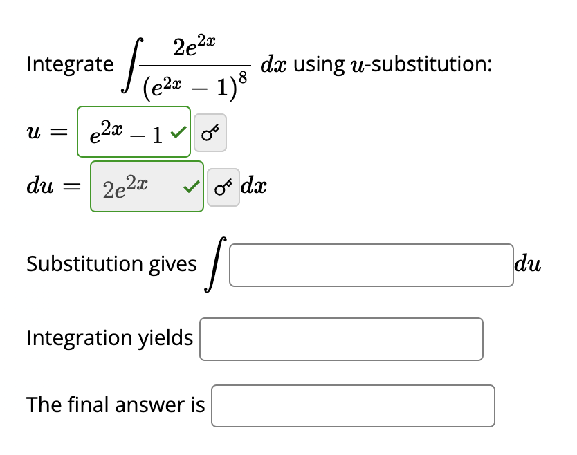 Solved Integrate ∫(e2x−1)82e2xdx using u-substitution: u= | Chegg.com