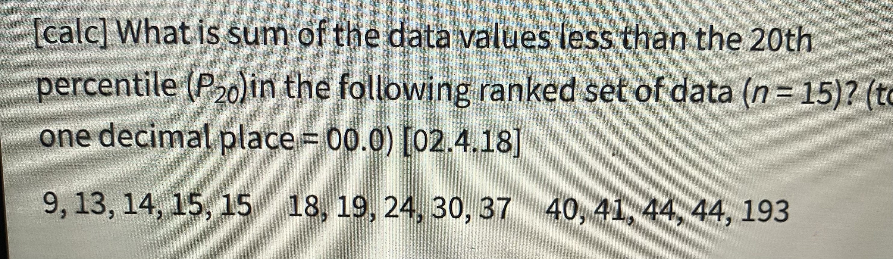 Solved [calc] What is sum of the data values less than the | Chegg.com