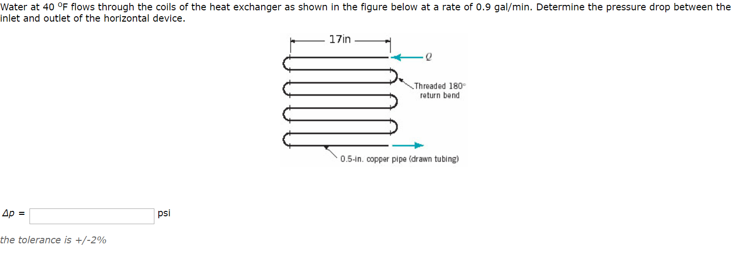 Solved Water at 40 °F flows through the coils of the heat | Chegg.com