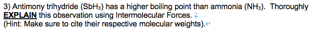 Solved 3) Antimony trihydride (SbH3) has a higher boiling | Chegg.com