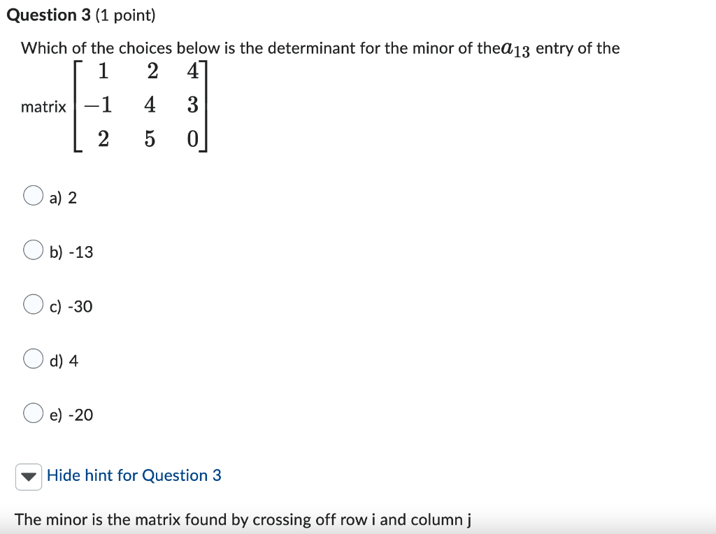 [Solved]: Which of the choices below is the determinant fo