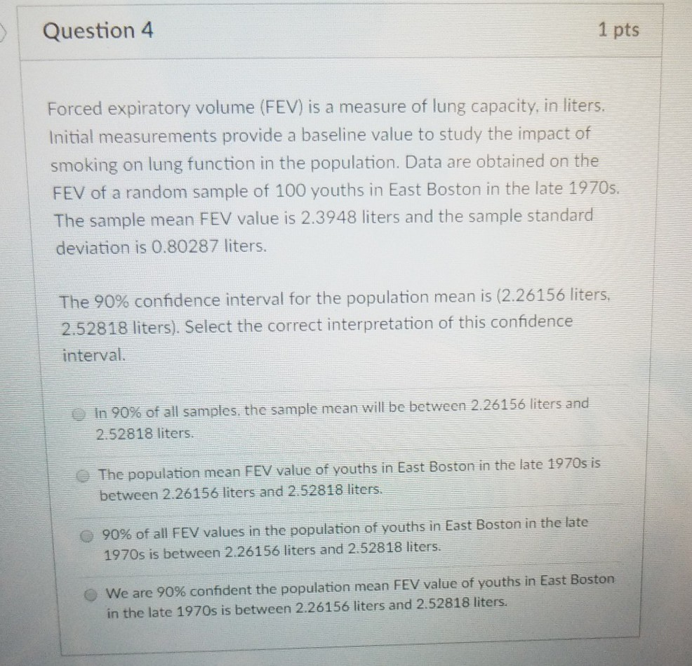 Solved Question 4 1 pts Forced expiratory volume (FEV) is a | Chegg.com