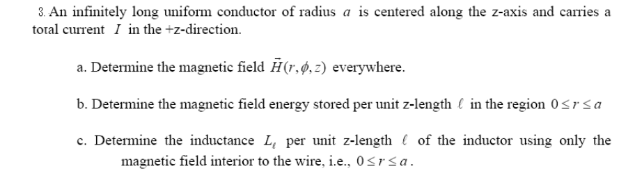 Solved 3. An infinitely long uniform conductor of radius a | Chegg.com