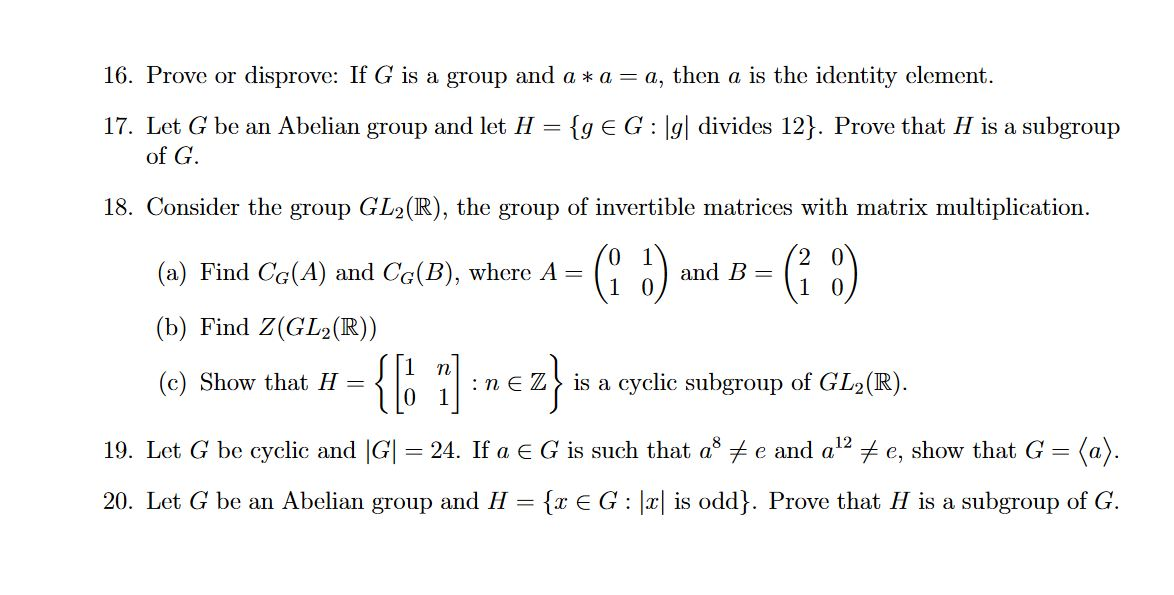 Solved 16. Prove or disprove: If G is a group and a *a= a, | Chegg.com