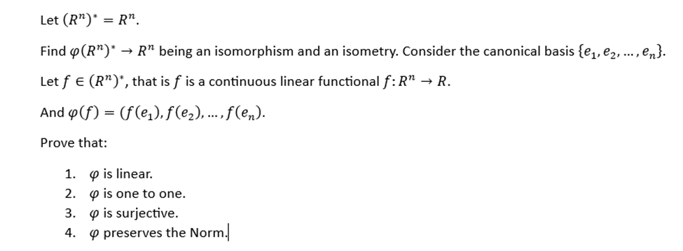 Solved Let (Rn)∗=Rn. Find φ(Rn)∗→Rn being an isomorphism and | Chegg.com