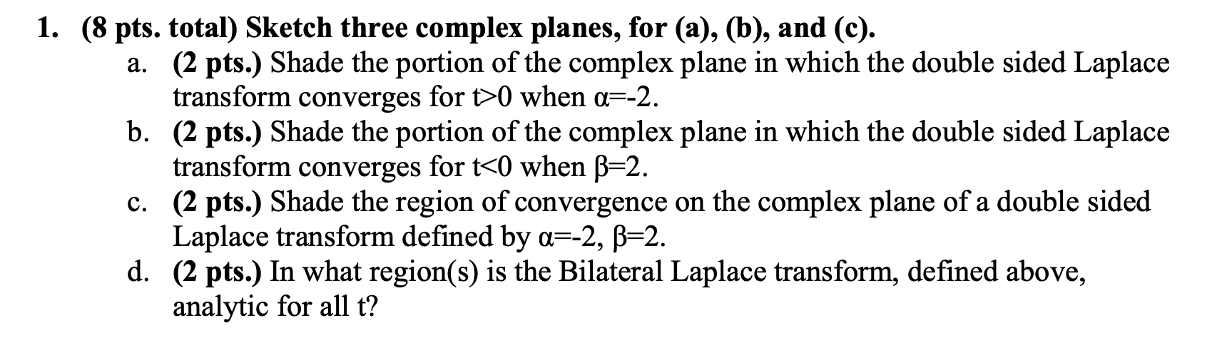 Solved 1. (8 pts. total) Sketch three complex planes, for | Chegg.com