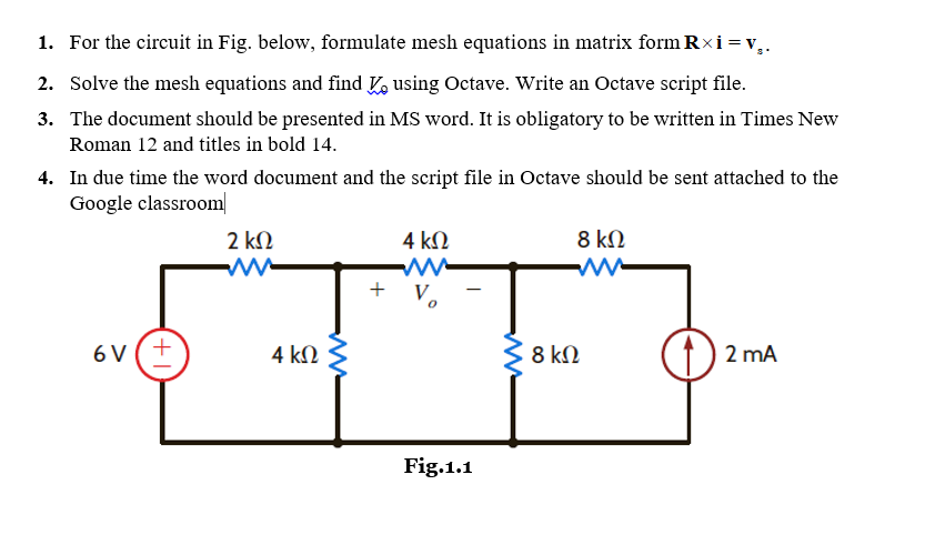 Solved For the circuit in Fig. below, formulate mesh | Chegg.com