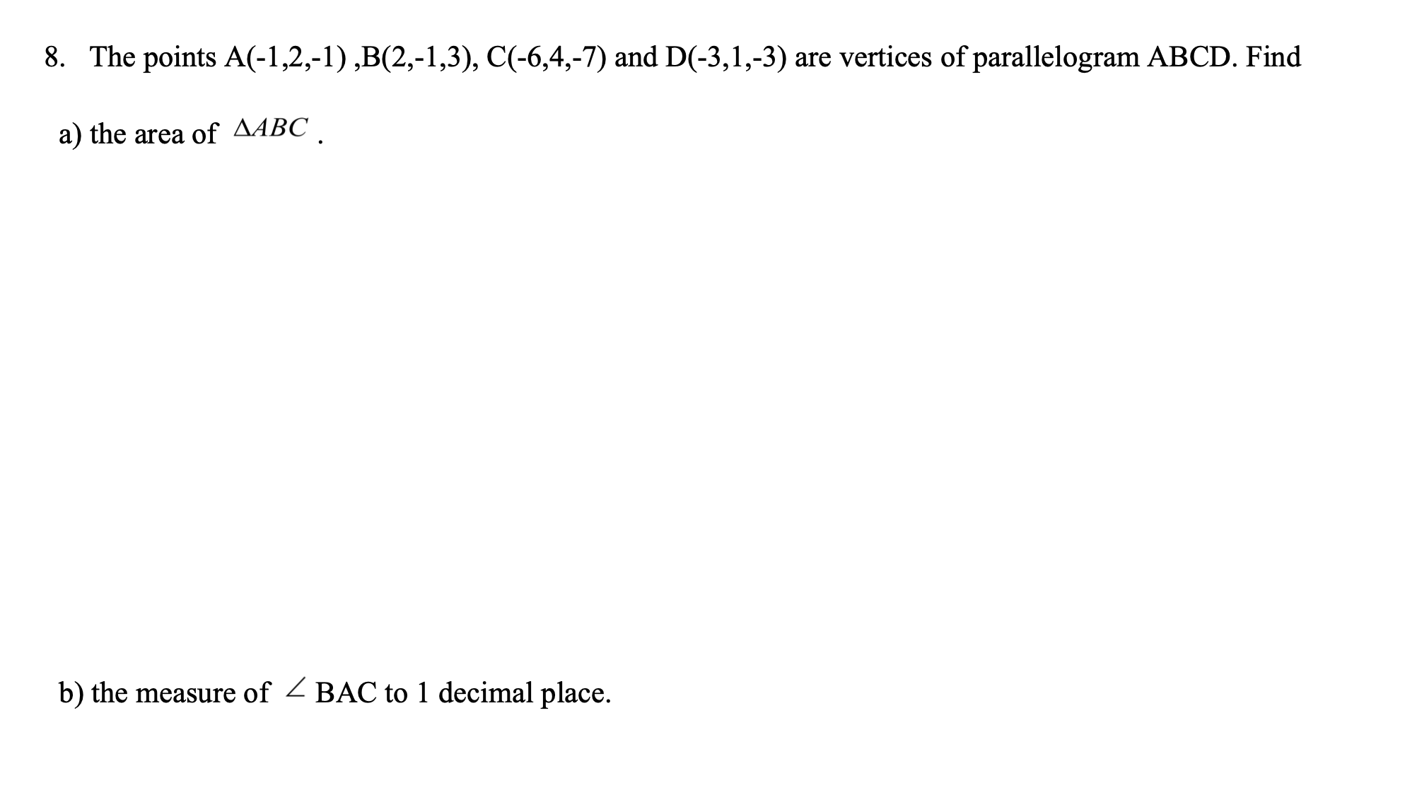 Solved 8. The points A(−1,2,−1),B(2,−1,3),C(−6,4,−7) and | Chegg.com