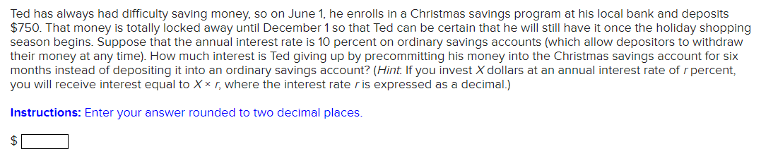 Solved Ted has always had difficulty saving money, so on | Chegg.com