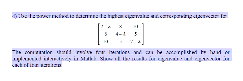 Solved 4) Use the power method to determine the highest | Chegg.com