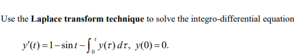 Solved Use the Laplace transform technique to solve the | Chegg.com